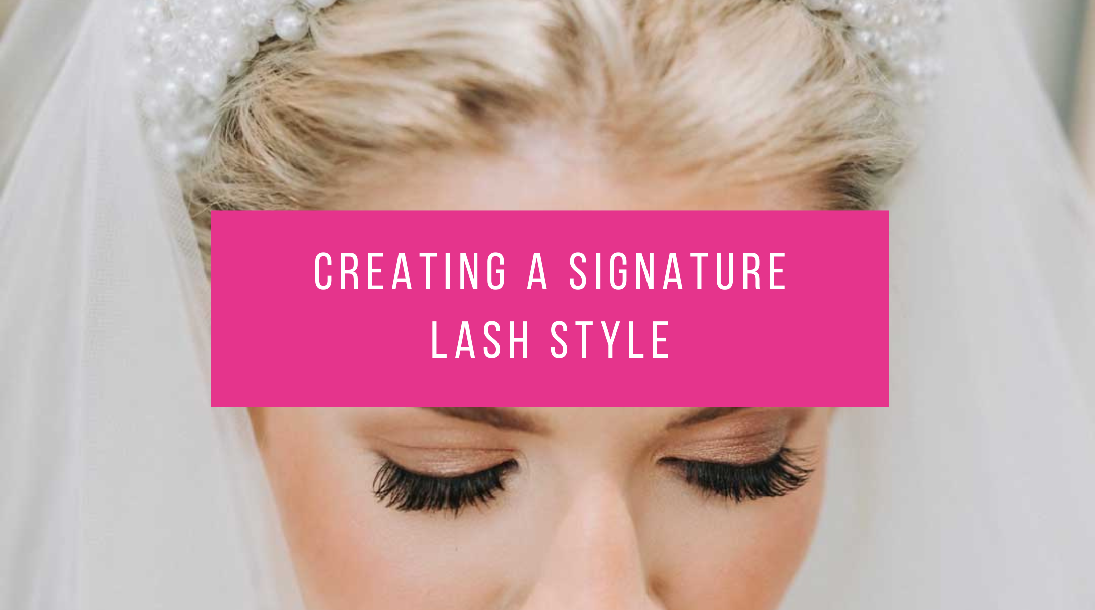 Creating a signature lash style | Blogs | LashBase Inc