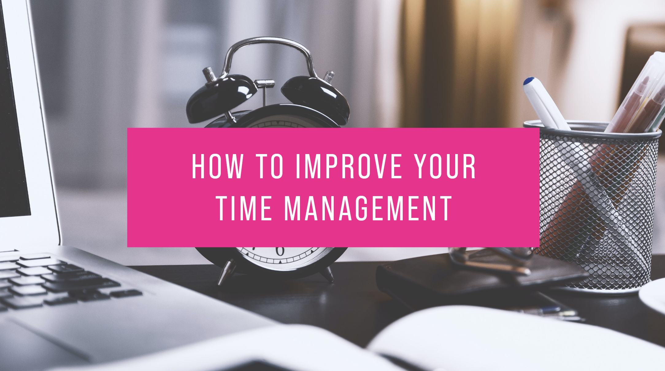 How to Improve your Time Management | LashBase Inc