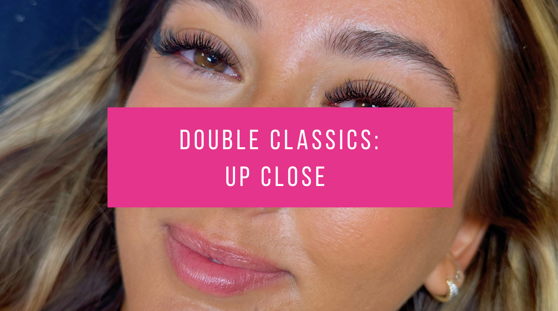 Double Classics: Up Close | LashBase Inc